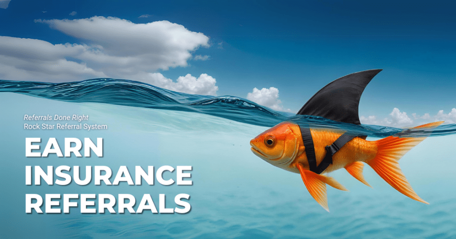 Earn Insurance Referrals [Rock Star Referral System - Part I]